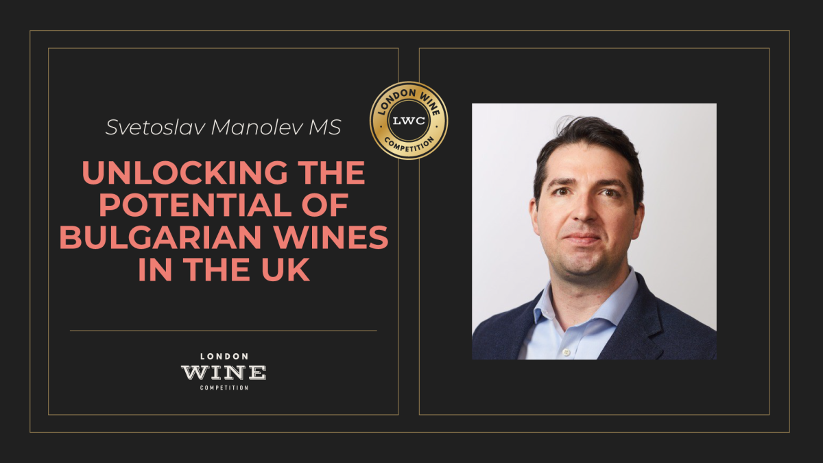 Unlocking the Potential of Bulgarian Wines in the UK | Svetoslav Manolev MS